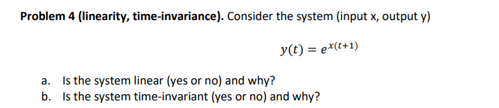 Solved Problem 4 (linearity, ﻿time-invariance). ﻿Consider | Chegg.com