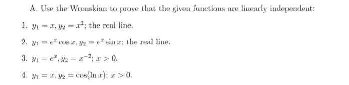 Solved A. Use the Wronskian to prove that the given | Chegg.com