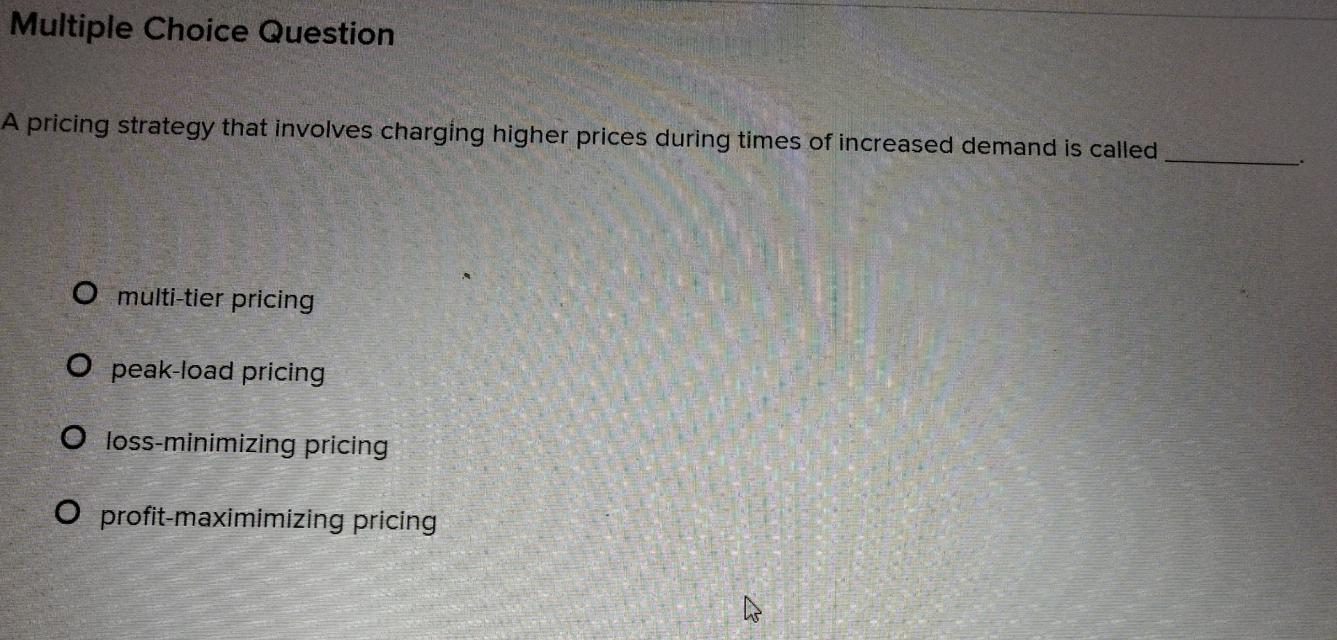 Solved Multiple Choice QuestionA pricing strategy that | Chegg.com