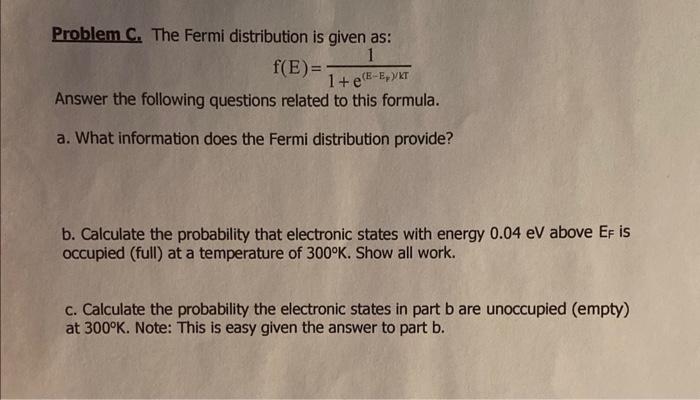 Solved Problem C. The Fermi distribution is given as: | Chegg.com