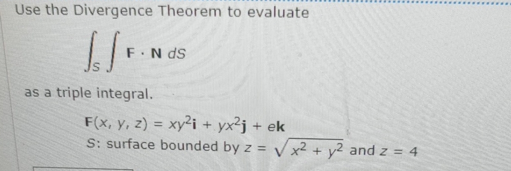 Use the Divergence Theorem to evaluate∫S﻿∫﻿﻿F*NdSas a | Chegg.com