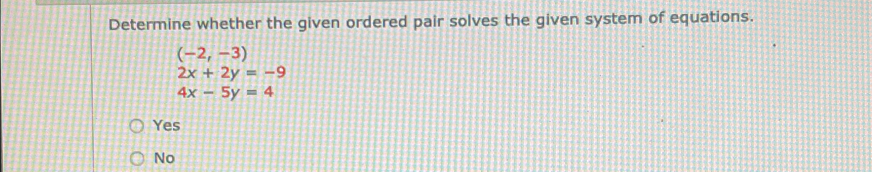 Solved Determine whether the given ordered pair solves the | Chegg.com