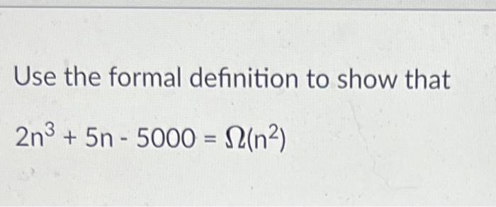 Solved Use the formal definition to show that | Chegg.com