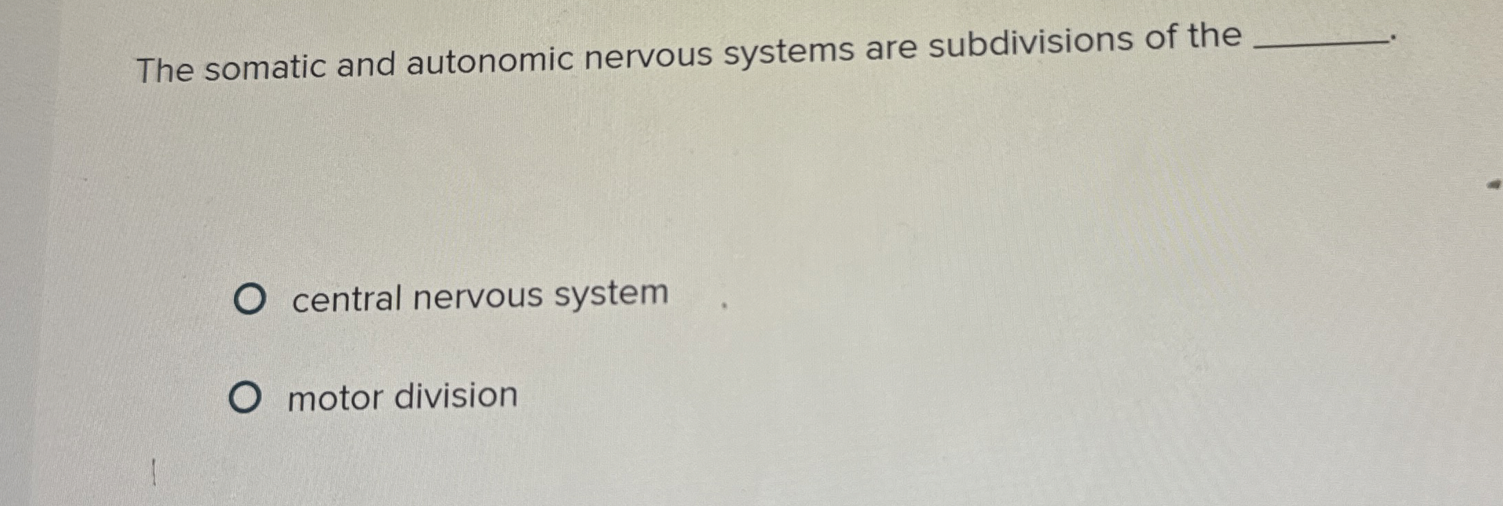 Solved The somatic and autonomic nervous systems are | Chegg.com