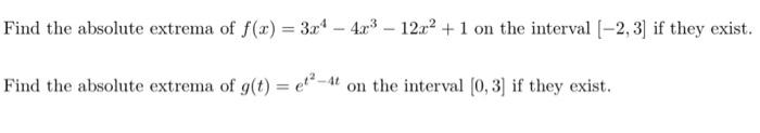 Solved Find the absolute extrema of f(x)=3x4−4x3−12x2+1 on | Chegg.com