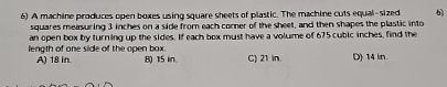 Solved A machine produces open boxes using square sheets of | Chegg.com