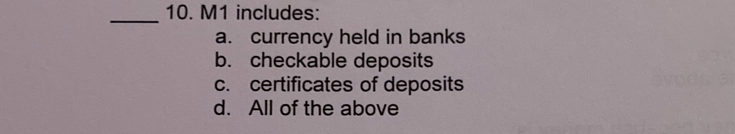 Solved M1 ﻿includes:a. ﻿currency held in banksb. ﻿checkable | Chegg.com