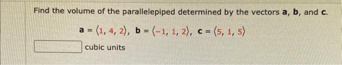 Solved Find the volume of the parallelepiped determined by | Chegg.com