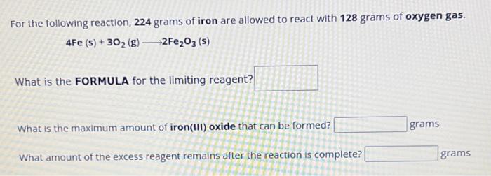 Solved For the following reaction, 224 grams of iron are | Chegg.com