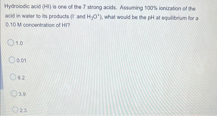Solved Hydroiodic acid (HI) is one of the 7 strong acids. | Chegg.com
