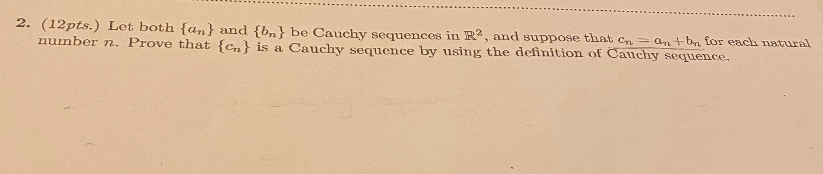 Solved (12pts.) ﻿Let both {an} ﻿and {bn} ﻿be Cauchy | Chegg.com