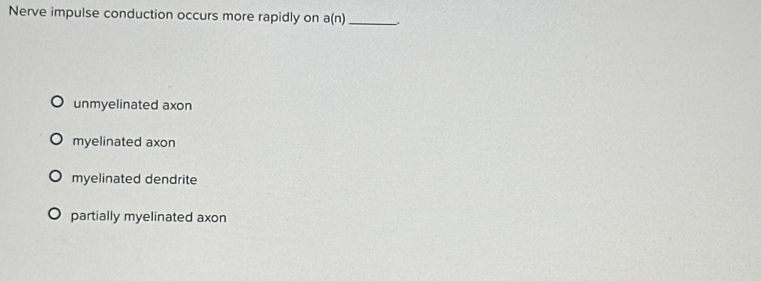 Solved Nerve impulse conduction occurs more rapidly on a( ﻿n | Chegg.com