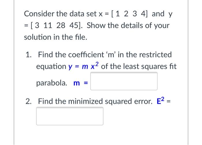 Solved Consider the data set x = [1 2 3 4] and y = [ 3 11 28 | Chegg.com