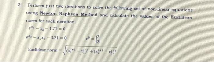 Solved Perform just two iterations to solve the following | Chegg.com