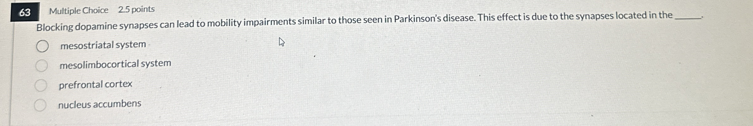 Solved 63Multiple Choice 2.5 ﻿pointsBlocking dopamine | Chegg.com
