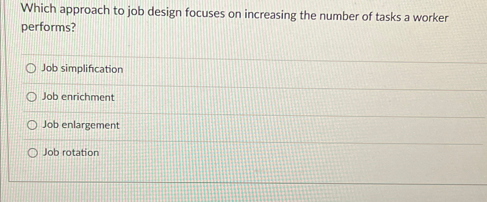 Solved Which approach to job design focuses on increasing | Chegg.com