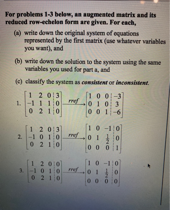 Solved For problems 1-3 below, an augmented matrix and its | Chegg.com