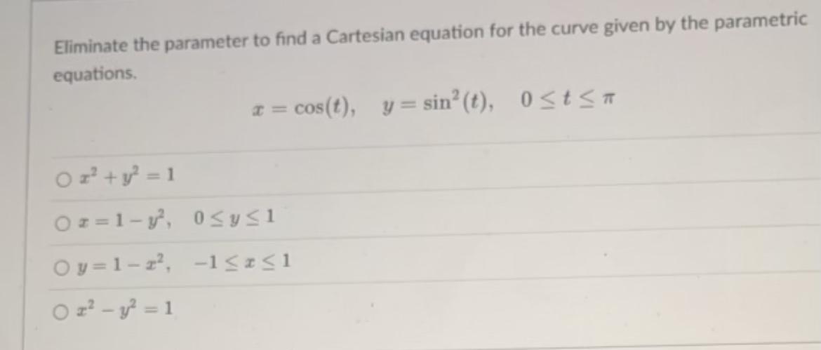 Solved Eliminate the parameter to find a Cartesian equation | Chegg.com