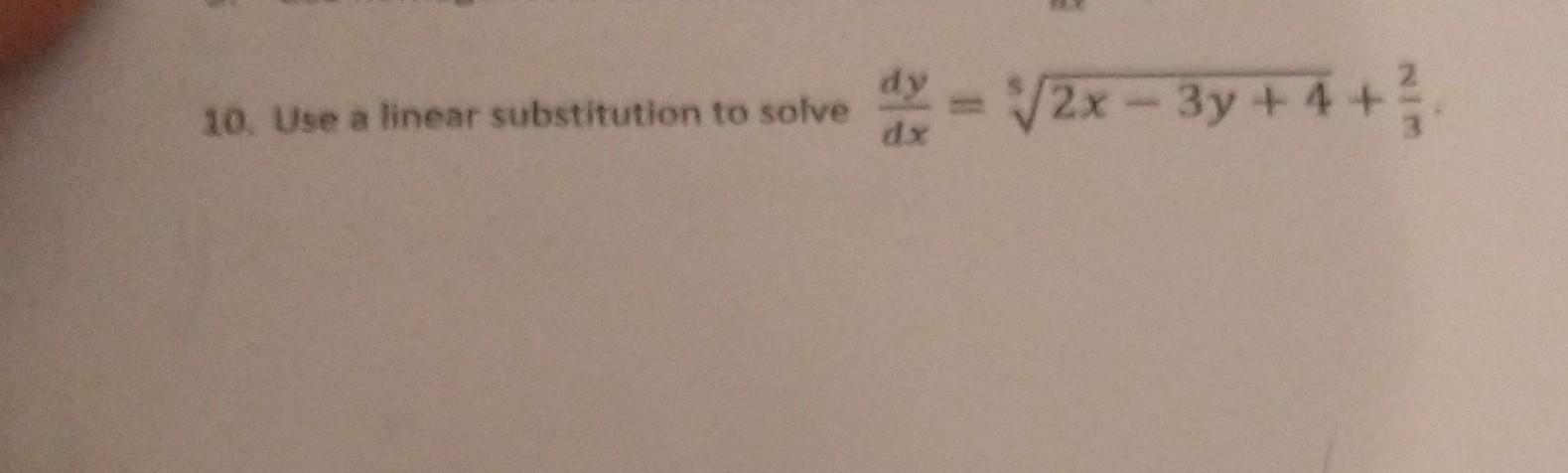 Solved 10. Use a linear substitution to solve | Chegg.com