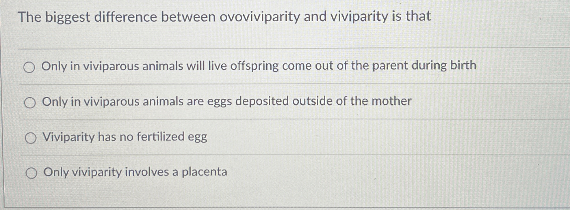 Solved The biggest difference between ovoviviparity and | Chegg.com