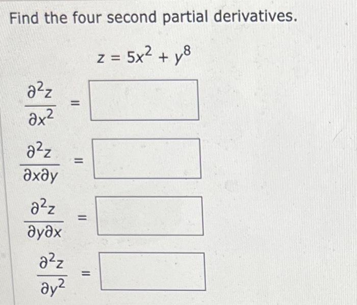 Solved Find the four second partial derivatives. | Chegg.com