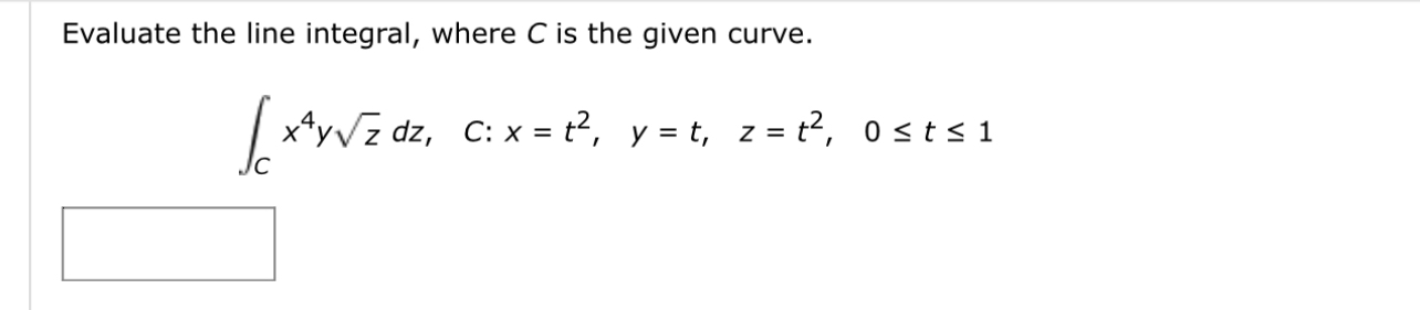 Solved Evaluate the line integral, where C ﻿is the given | Chegg.com