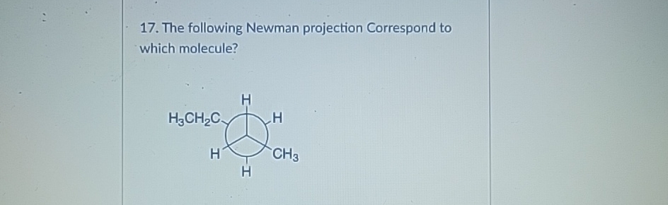 Solved The following Newman projection Correspond to which | Chegg.com