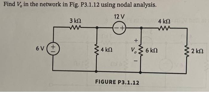 Solved Find Vo in the network in Fig. P3.1.12 using nodal | Chegg.com