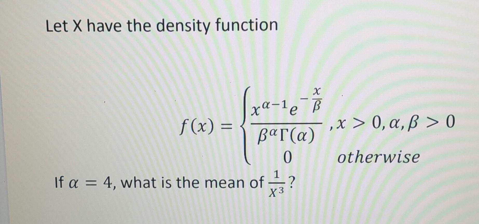 Solved Let X have the density function | Chegg.com