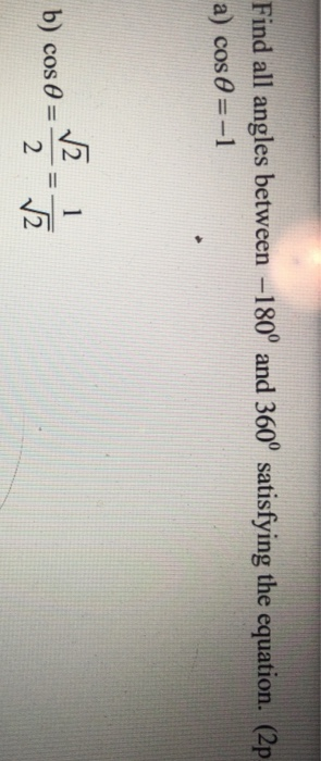 Solved Find all angles between –180° and 360° satisfying the | Chegg.com