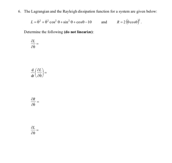 Solved 6. The Lagrangian and the Rayleigh dissipation | Chegg.com