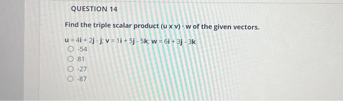 Solved Find the triple scalar product (u×v)⋅w of the given | Chegg.com