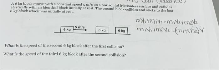 Solved A6 kg block moves with a constant speed 5 m/s on a | Chegg.com