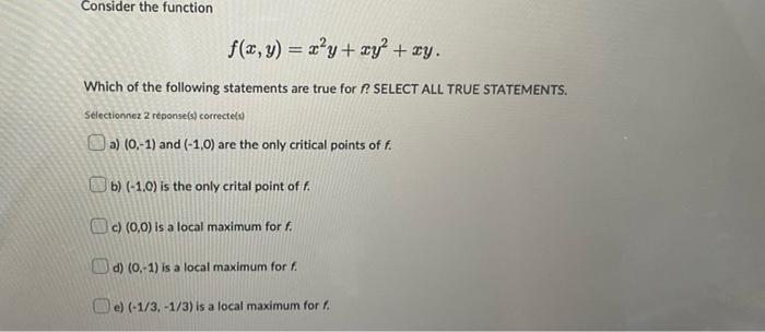 Solved Consider the function f(x,y)=x2y+xy2+xy Which of the | Chegg.com