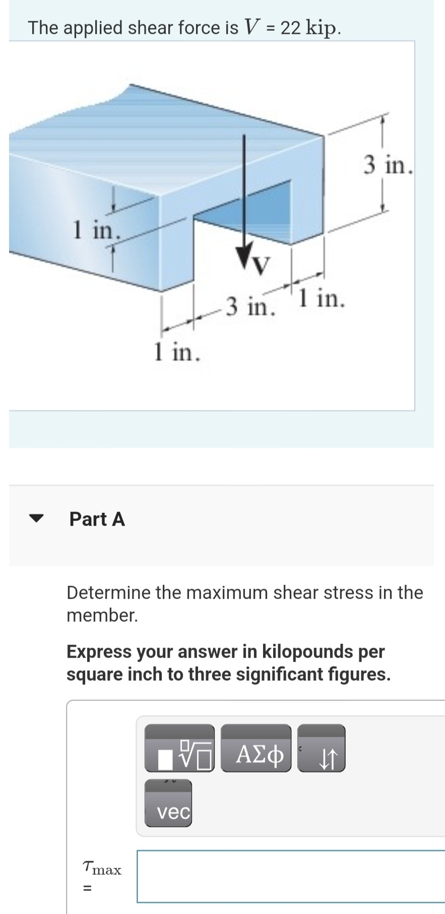 Solved The Applied Shear Force Is V 22 kip Part Adetermine