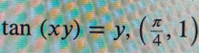 Solved tan(xy)=y,(4π,1)Find all points on the graph of | Chegg.com