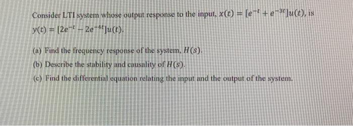 Solved Consider LTI system whose output response to the | Chegg.com