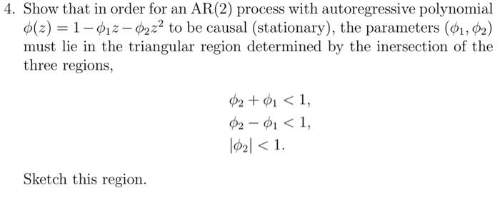 Solved 4. Show that in order for an AR(2) process with | Chegg.com