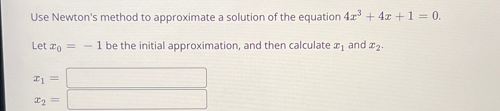 Solved Use Newton's method to approximate a solution of the | Chegg.com