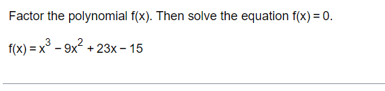 Solved Factor the polynomial f(x). ﻿Then solve the equation | Chegg.com