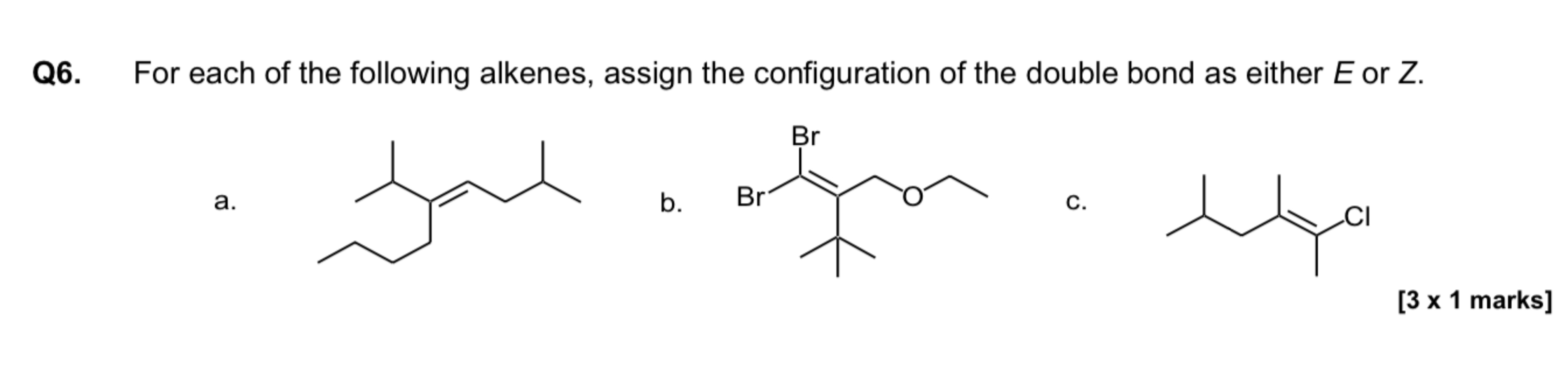 Solved Q6. ﻿For each of the following alkenes, assign the | Chegg.com
