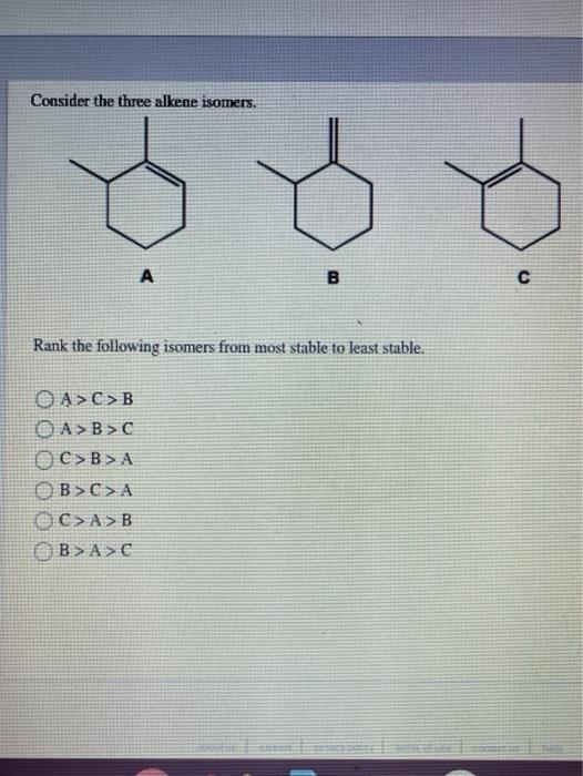 Solved Consider the three alkene isomers. A B с Rank the | Chegg.com