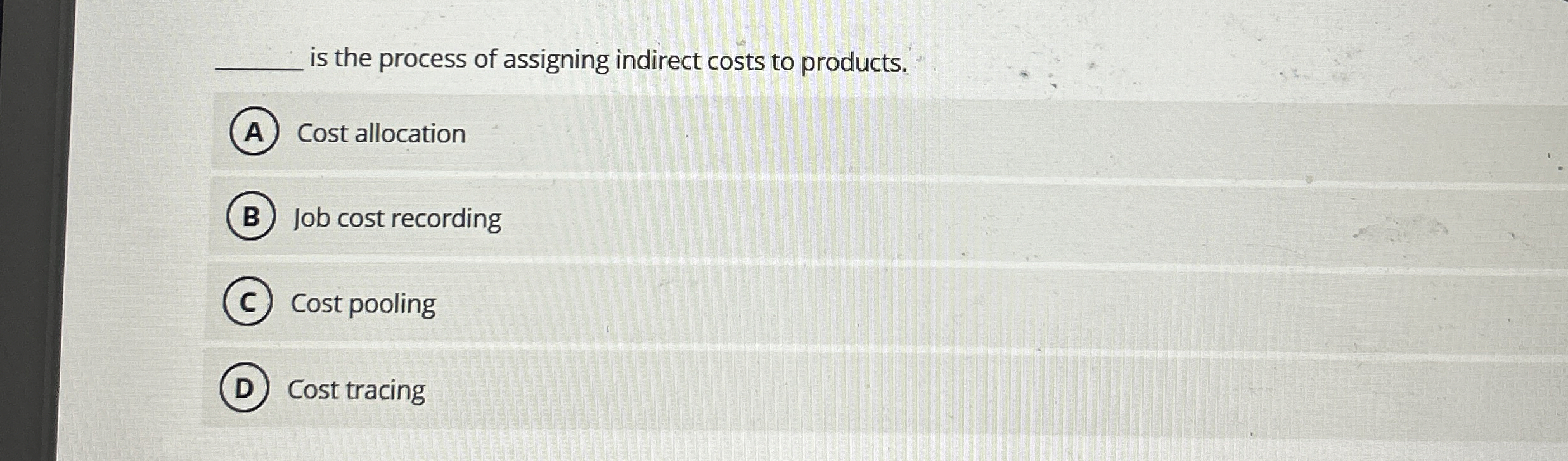[Solved]: is the process of assigning indirect costs to prod