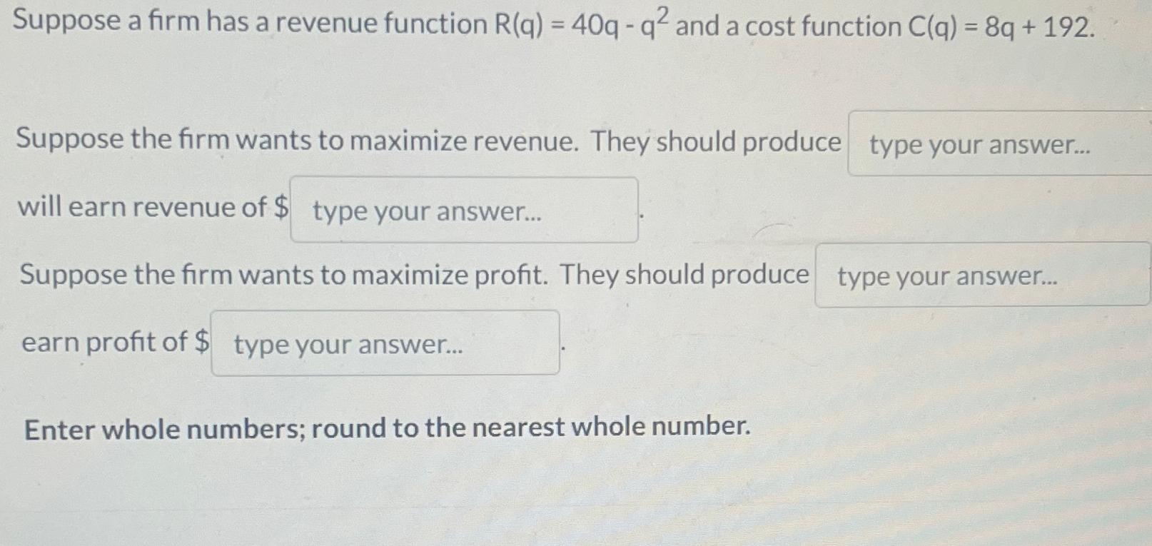Solved Suppose a firm has a revenue function R(q)=40q-q2 | Chegg.com