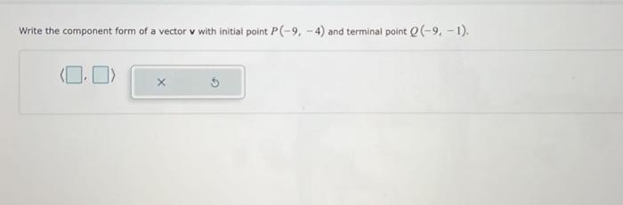 Solved Write the component form of a vector v with initial | Chegg.com