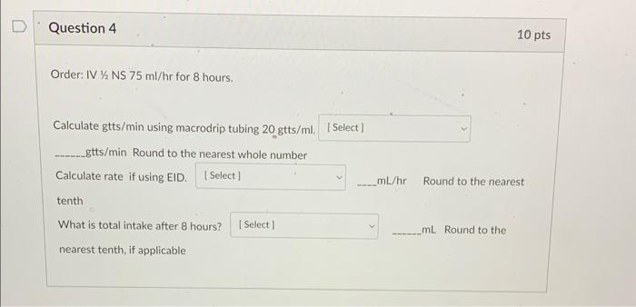 Solved Order: IV 1/2 NS 75ml/hr for 8 hours. Calculate gtts | Chegg.com