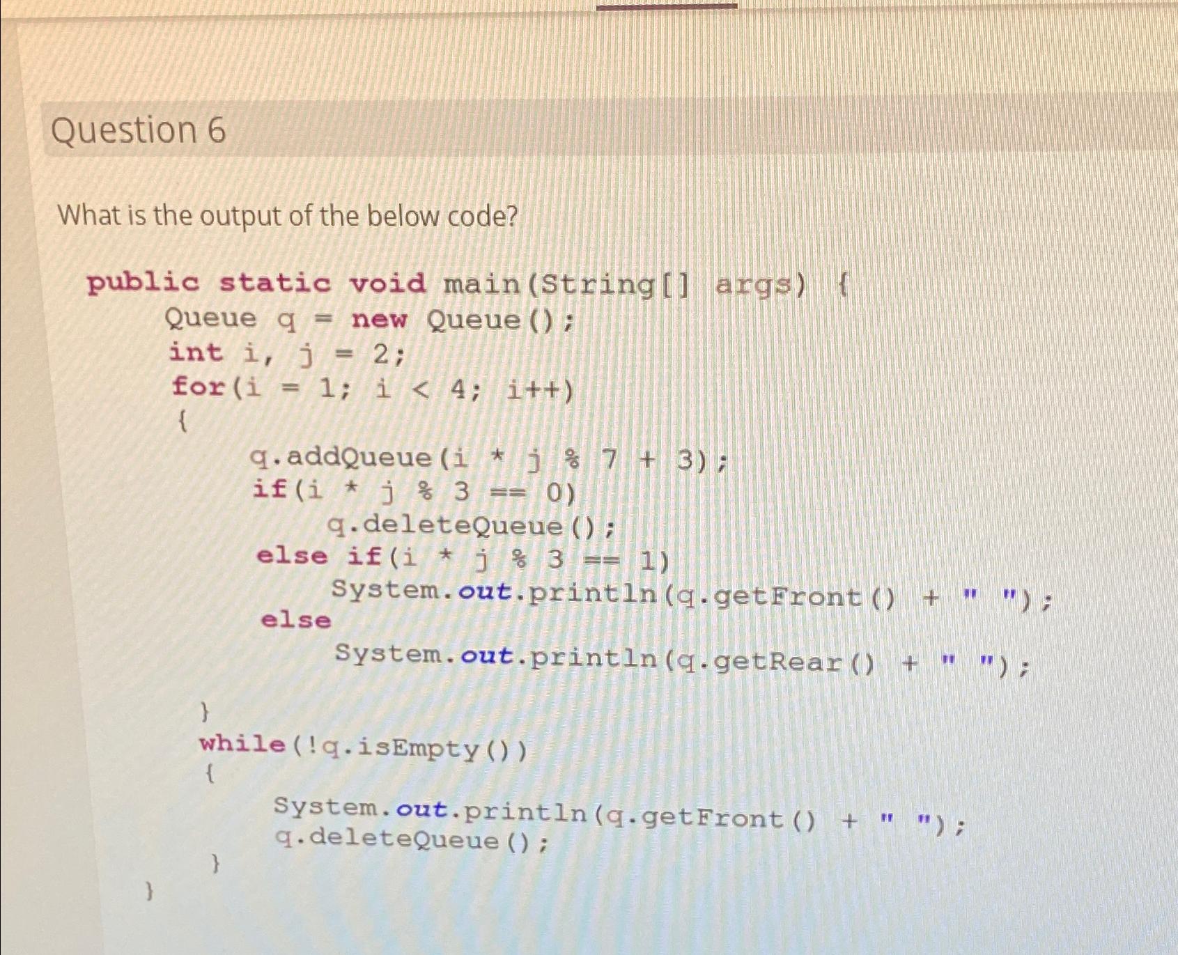 Solved Question 6What is the output of the below code?public | Chegg.com