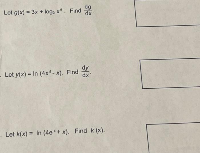 Solved Let g(x)=3x+log3x5. Find dxdg Let y(x)=ln(4x5−x). | Chegg.com