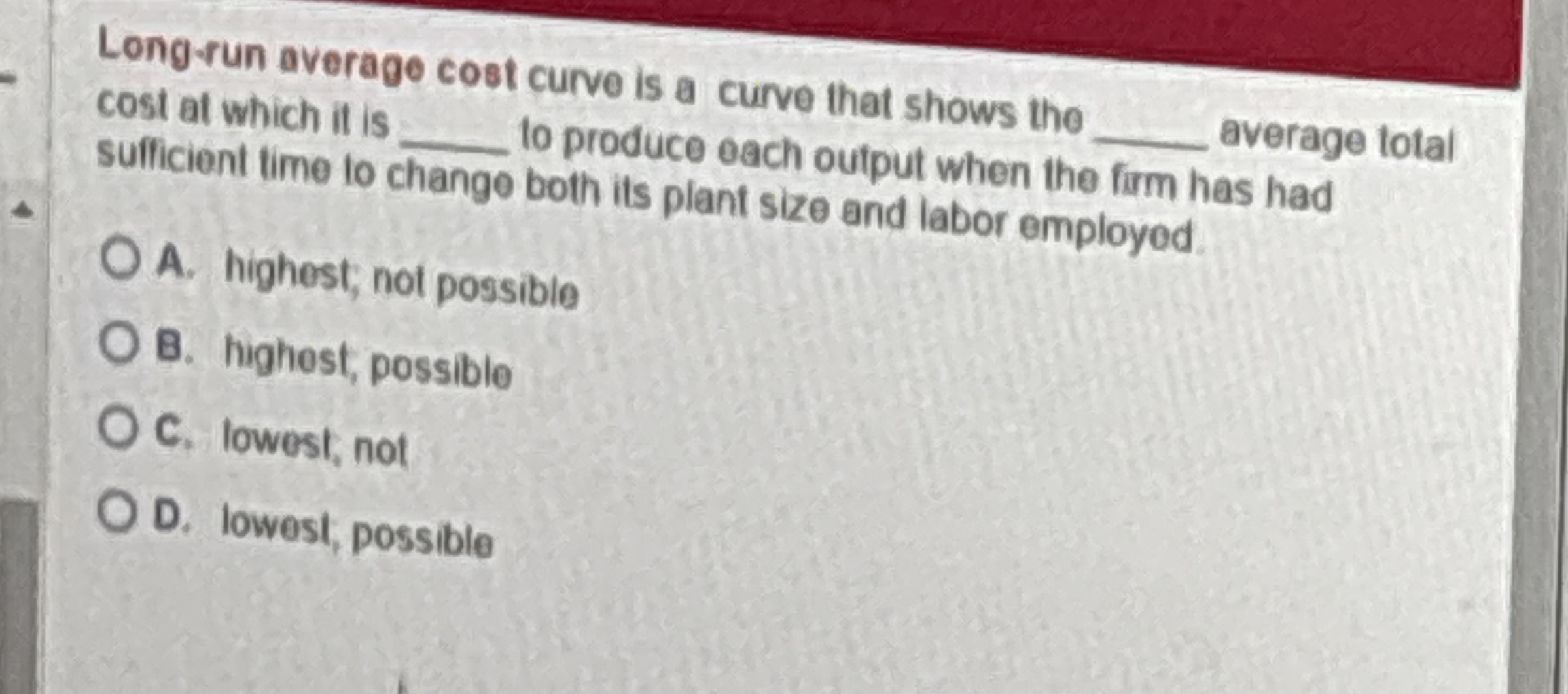 Solved Long-run average cost curve is a curve that shows the | Chegg.com