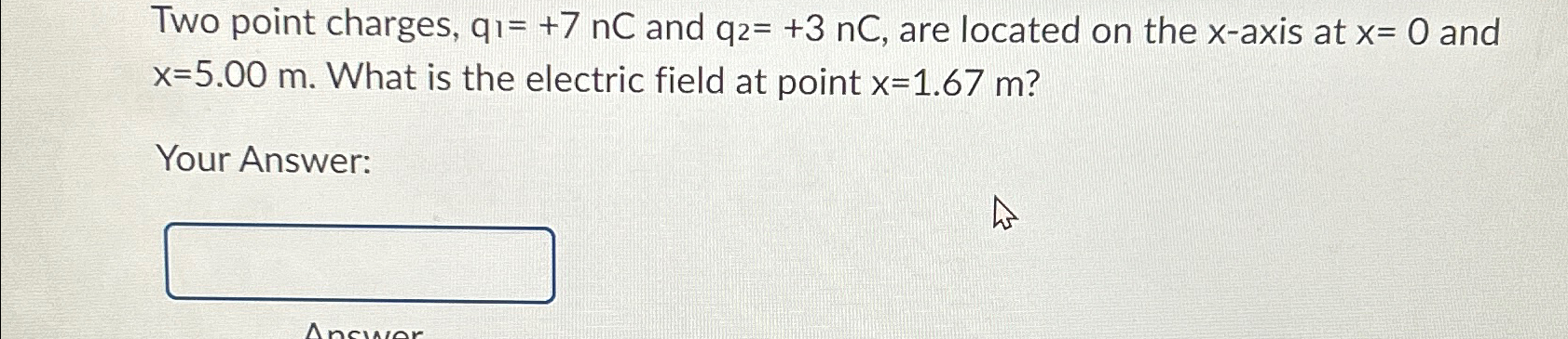 Solved Two point charges, q1=+7nC ﻿and q2=+3nC, ﻿are located | Chegg.com